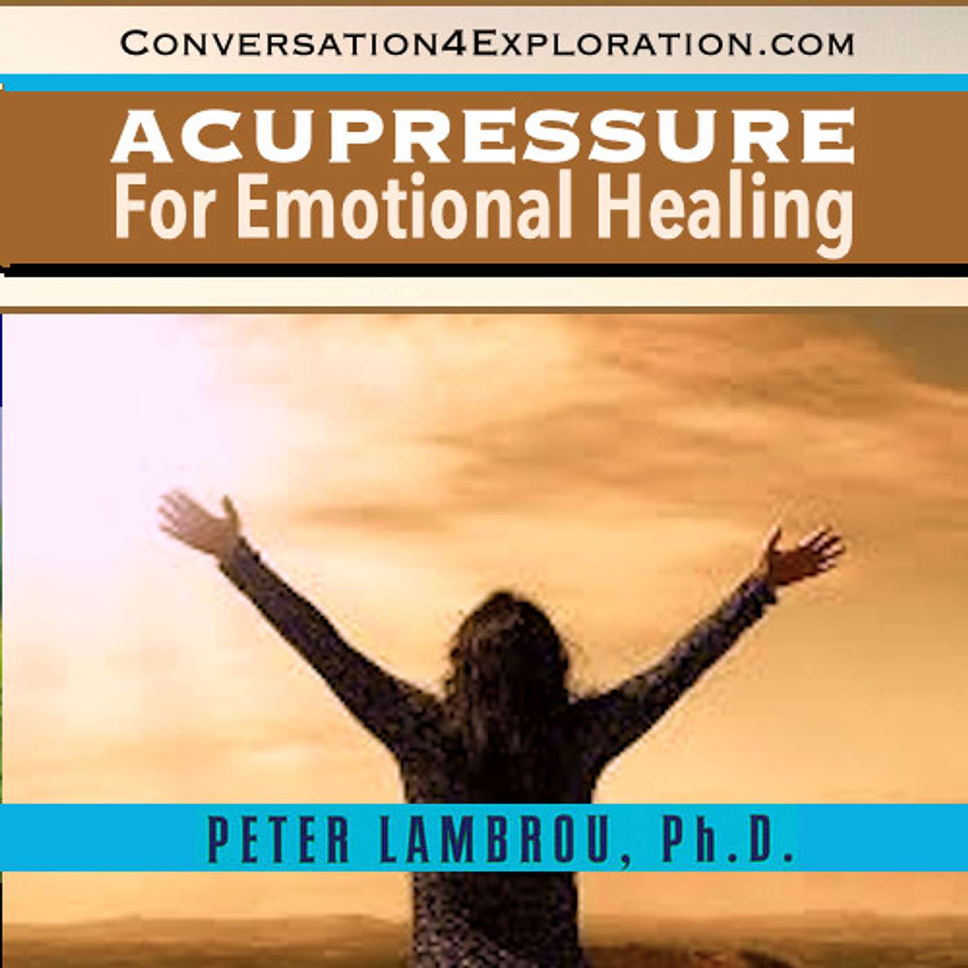 Acupressure for the Emotional Healing - Peter Lambrou, Ph.D - Ecstatic ...
