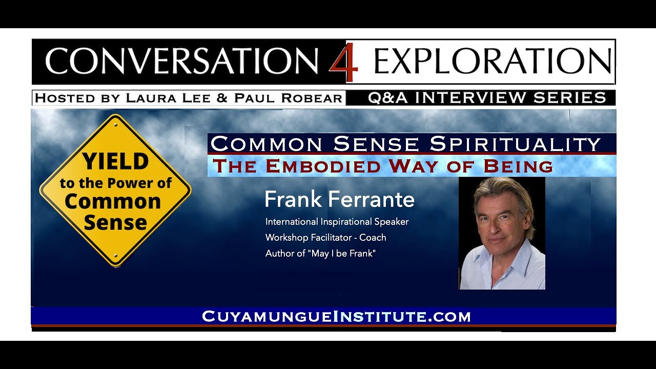Common Sense Spirituality: An Embodied Way of Being - Frank Ferrante ...