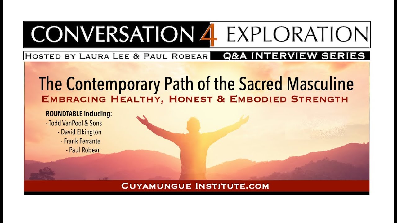The Contemporary Path of the Sacred Masculine - Roundtable - Ecstatic ...